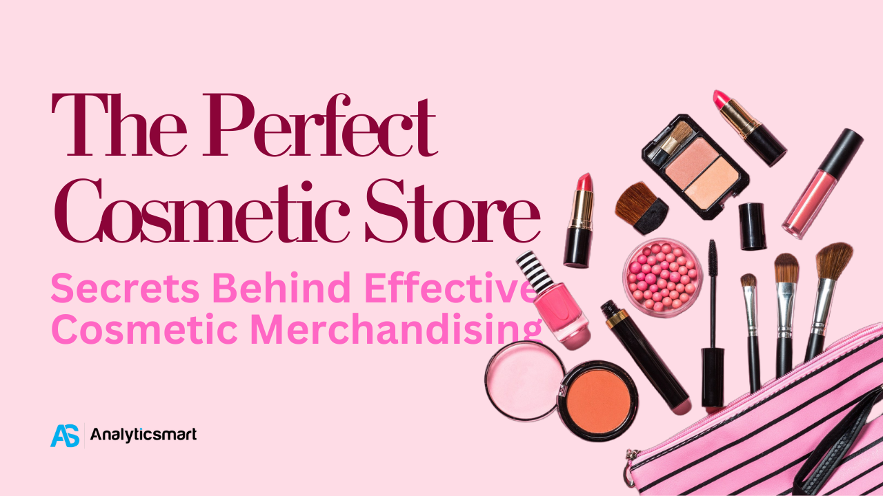 The Perfect Cosmetic Store: Secrets Behind Effective Cosmetic ...